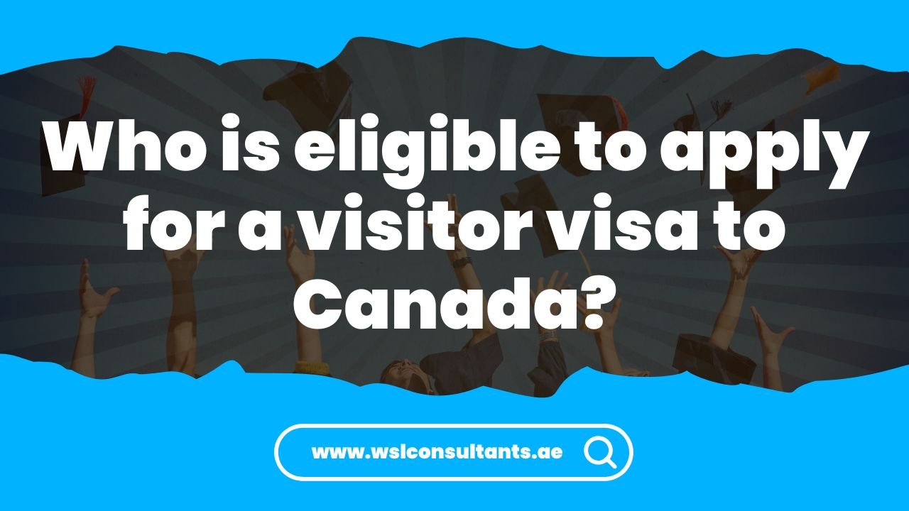 Who is eligible to apply for a visitor visa to Canada?