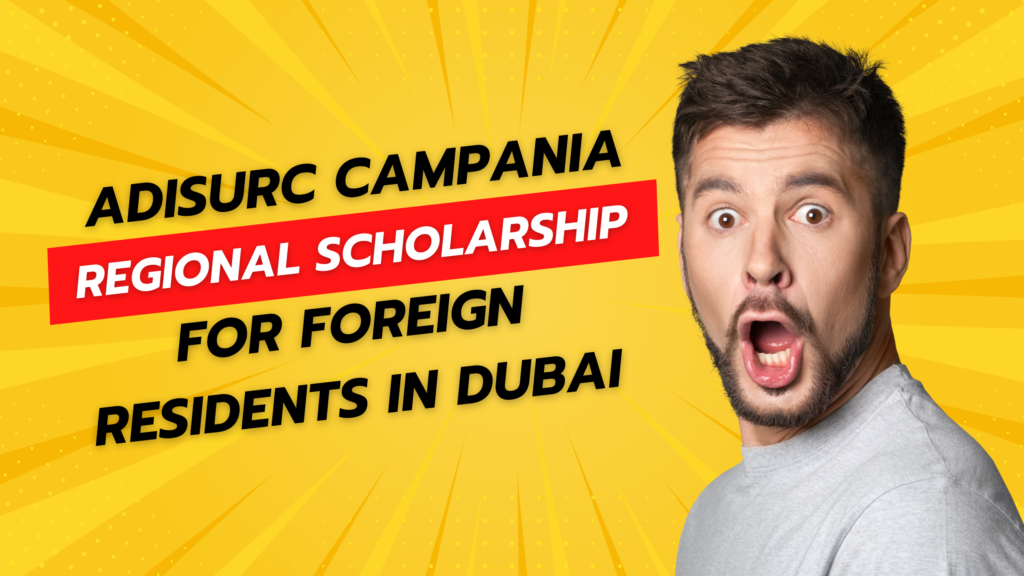 ADISURC CAMPANIA Regional scholarship for foreign residents in Dubai